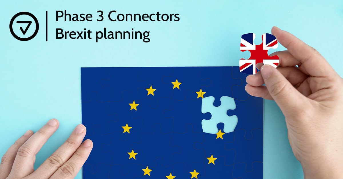 Phase 3 Connectors Brexit planning - Phase 3 Connectors